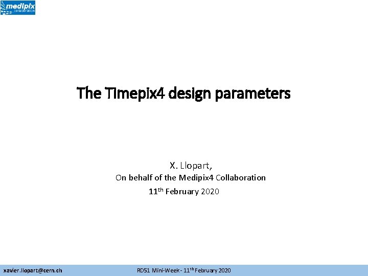 The Timepix 4 design parameters X Llopart On