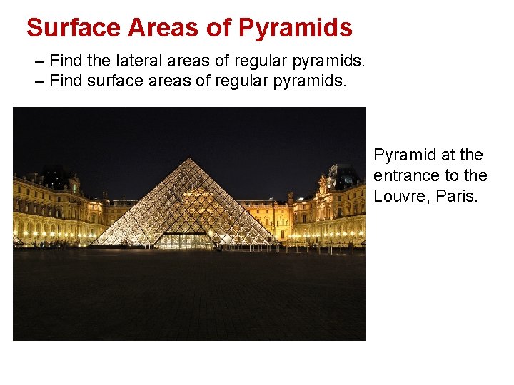 Surface Areas of Pyramids Find the lateral areas
