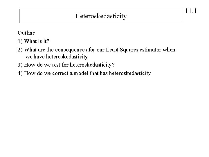 Heteroskedasticity Outline 1 What is it 2 What
