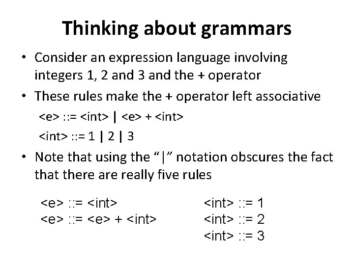 Thinking about grammars Consider an expression language involving