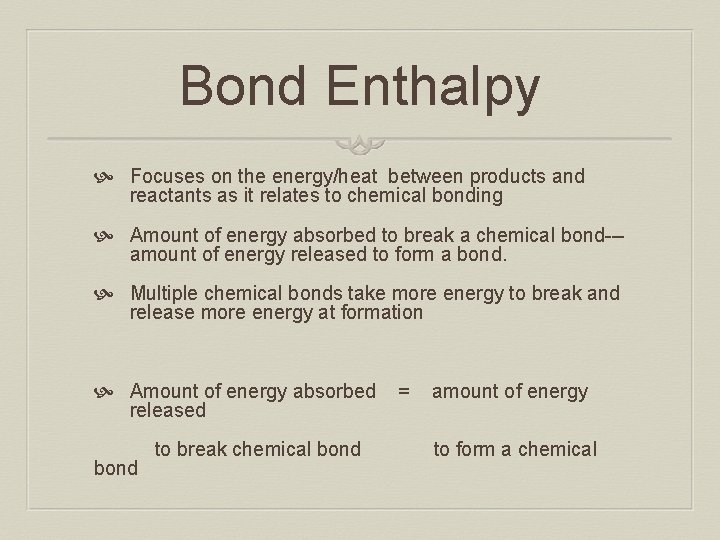 Bond Enthalpies How does a chemical reaction have