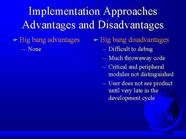 Chapter 7 Implementation Implementation Approaches F Big bang