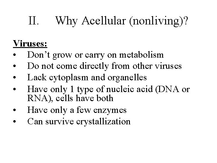 Viruses Objectives Understand why acellular Know basic viral