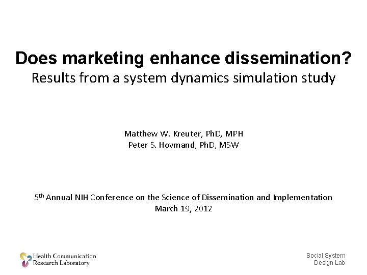 Does marketing enhance dissemination Results from a system
