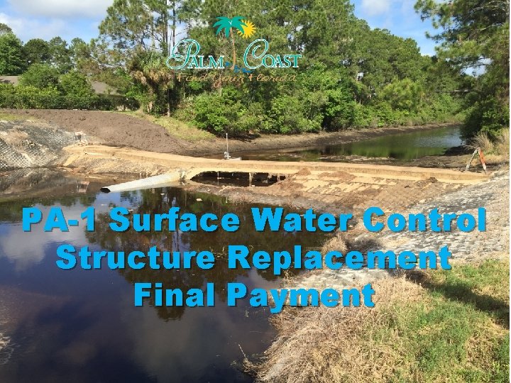 PA1 Surface Water Control Structure Replacement Final Payment