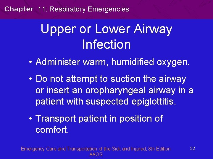 Chapter 11 Respiratory Emergencies 11 Respiratory Emergencies Objectives