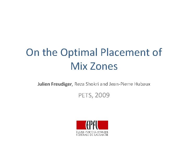 On the Optimal Placement of Mix Zones Julien