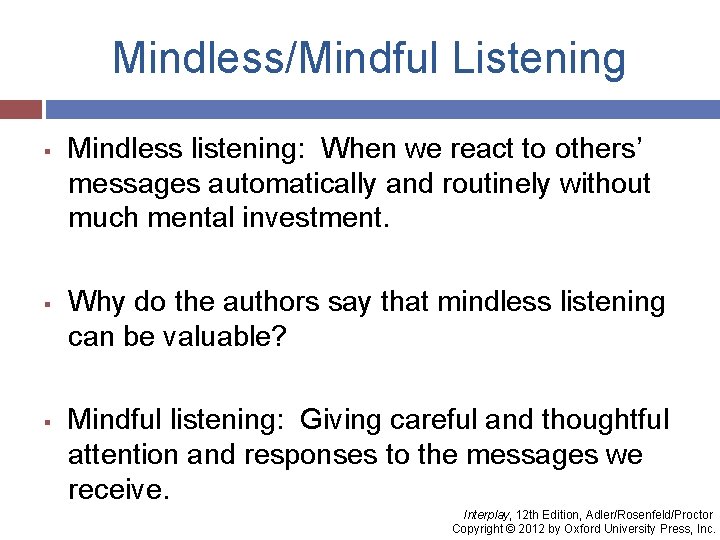 Interplay 12 th Edition AdlerRosenfeldProctor Copyright 2012 by