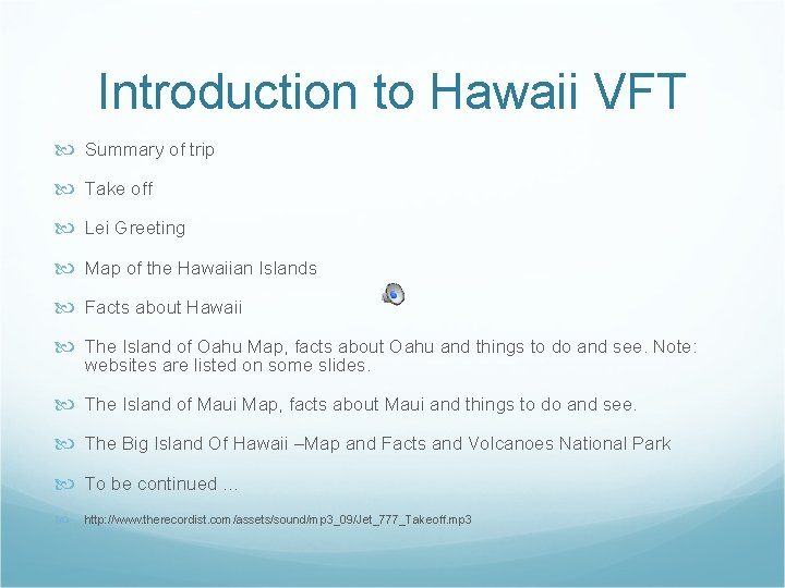 Introduction to Hawaii VFT Summary of trip Take