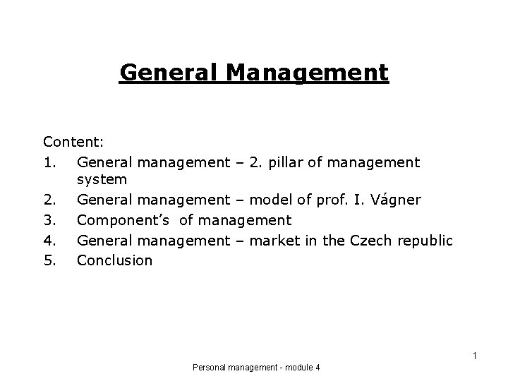 General Management Content 1 General management 2 pillar