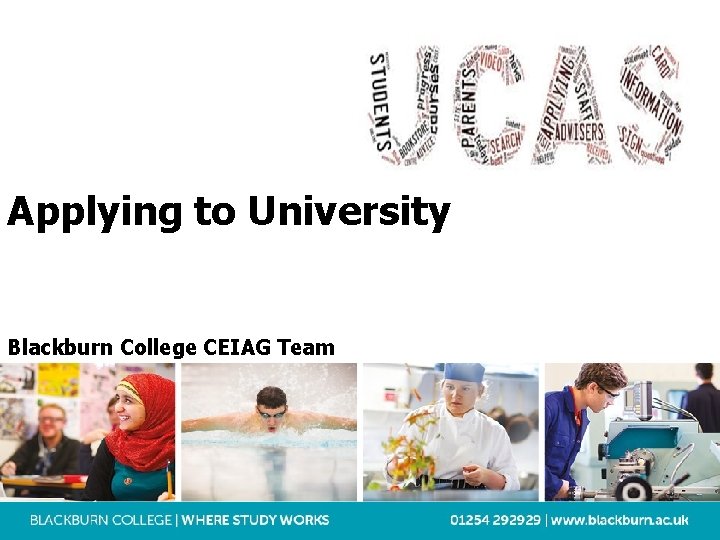 Applying to University Blackburn College CEIAG Team Advantages