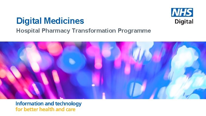 Digital Medicines Hospital Pharmacy Transformation Programme An overview