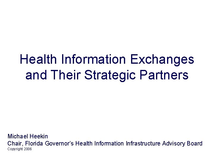 Health Information Exchanges and Their Strategic Partners Michael