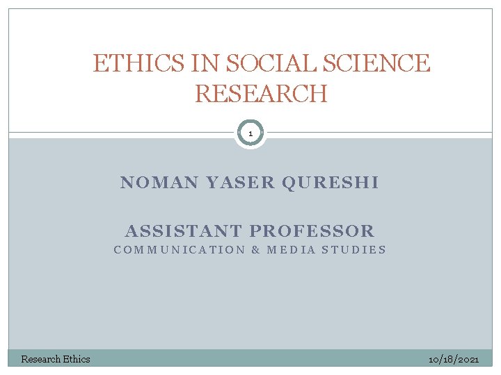 ETHICS IN SOCIAL SCIENCE RESEARCH 1 NOMAN YASER