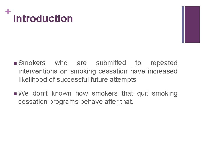 Evolution of smoking behavior after early withdrawal of