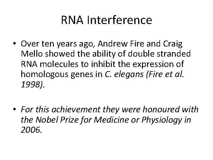 RNA Interference RNA Interference Over ten years ago