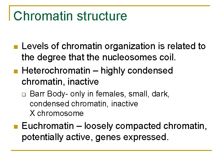 Regulation of Gene Activity Conservation n Remember our
