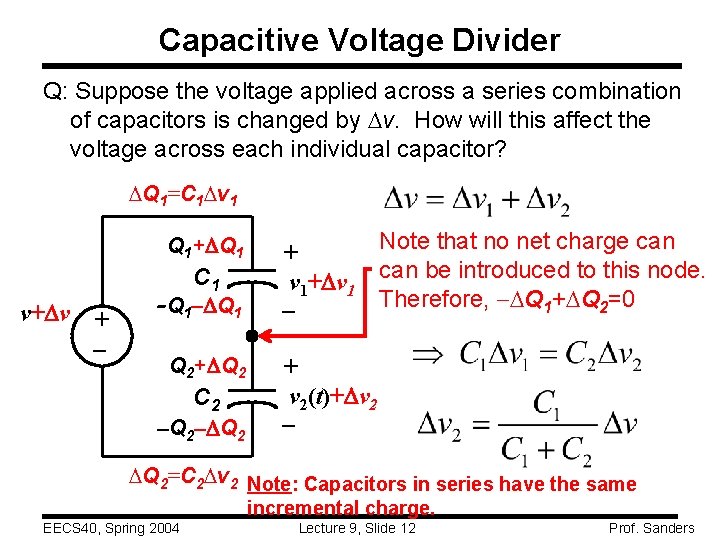 Lecture 9 OUTLINE The capacitor The inductor Reading