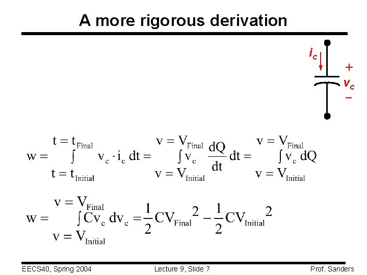 Lecture 9 OUTLINE The capacitor The inductor Reading
