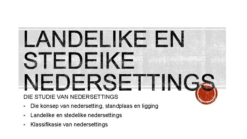 DIE STUDIE VAN NEDERSETTINGS Die konsep van nedersetting