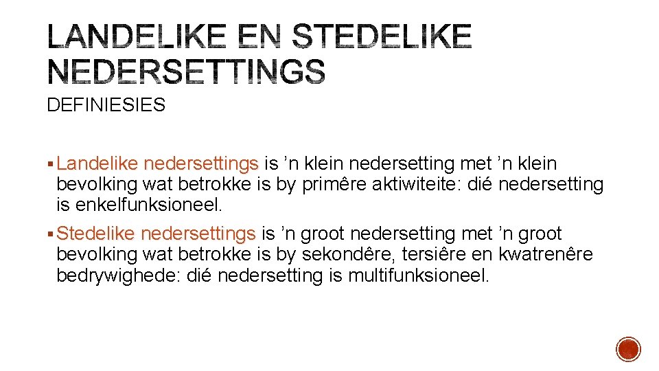 DIE STUDIE VAN NEDERSETTINGS Die konsep van nedersetting