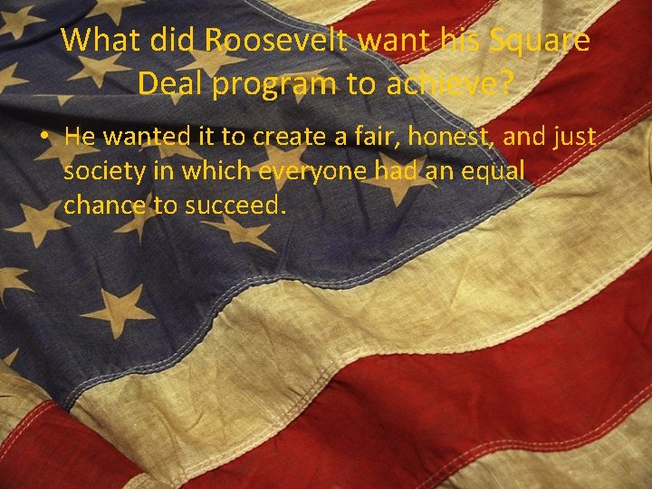 CHAPTER 8 SECTIONRoosevelts 4 Square Deal Todays Objectives