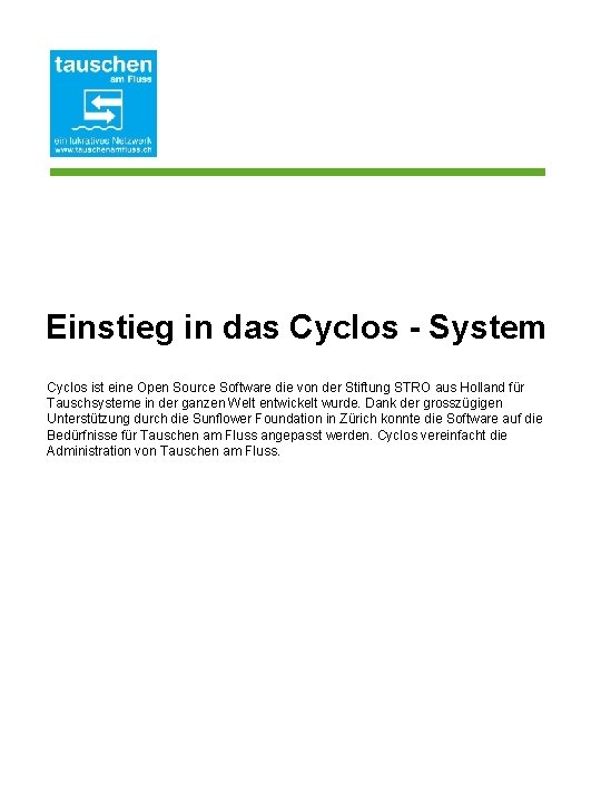 Einstieg in das Cyclos System Cyclos ist eine