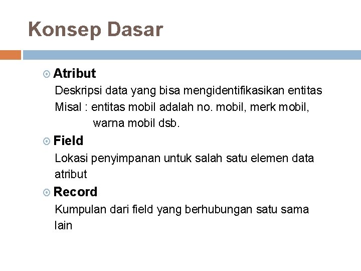 KONSEP DASAR SISTEM BASIS DATA Konsep Dasar Pendahuluan