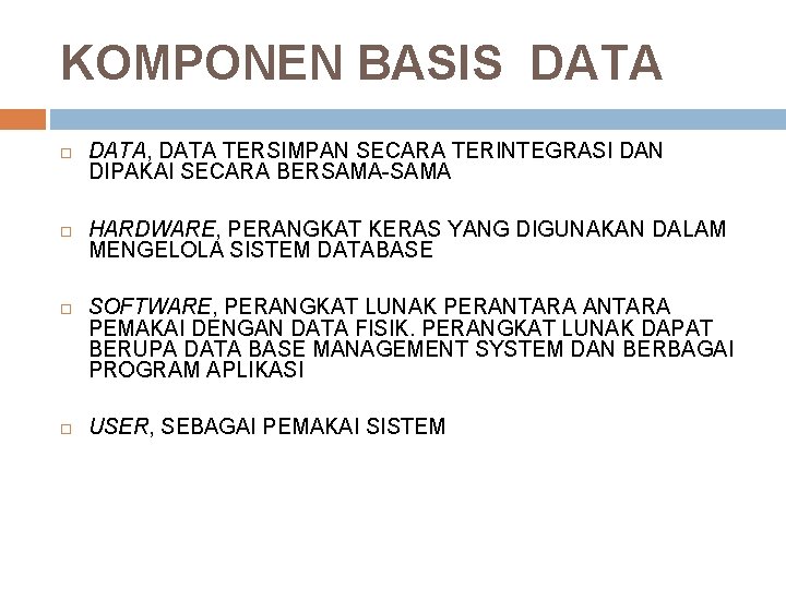 KONSEP DASAR SISTEM BASIS DATA Konsep Dasar Pendahuluan