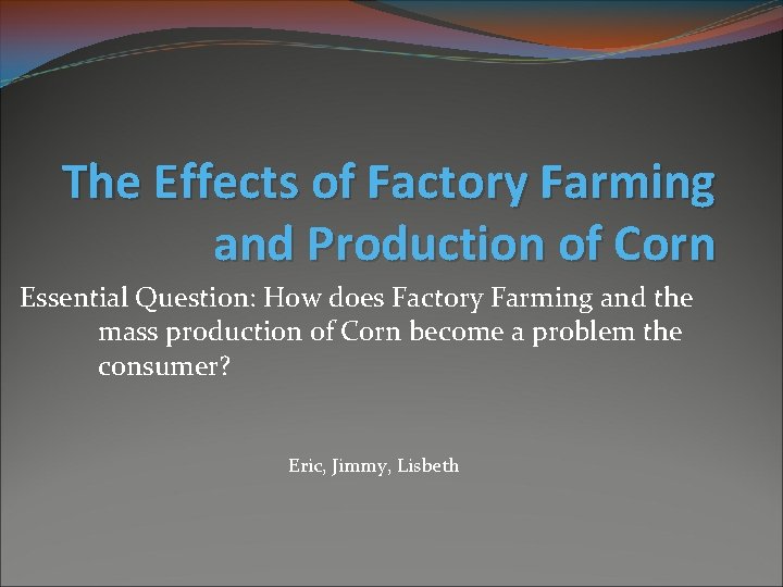 The Effects of Factory Farming and Production of