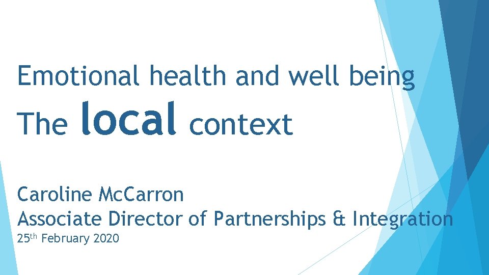 Emotional health and well being The local context