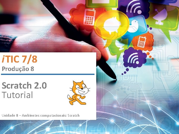 i TIC 78 Produo 8 Scratch 2 0