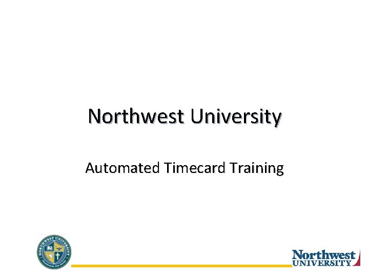 Northwest University Automated Timecard Training Northwest University ...
