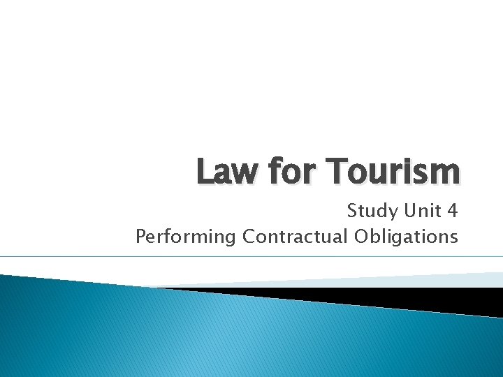 Law for Tourism Study Unit 4 Performing Contractual