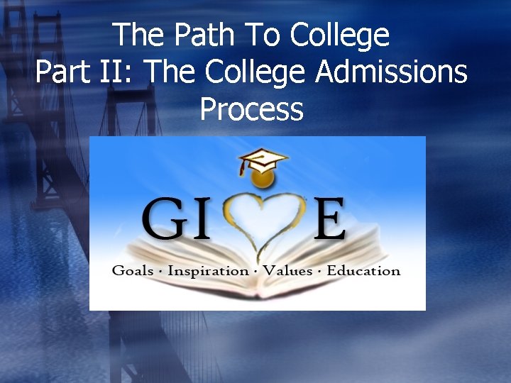 The Path To College Part II The College