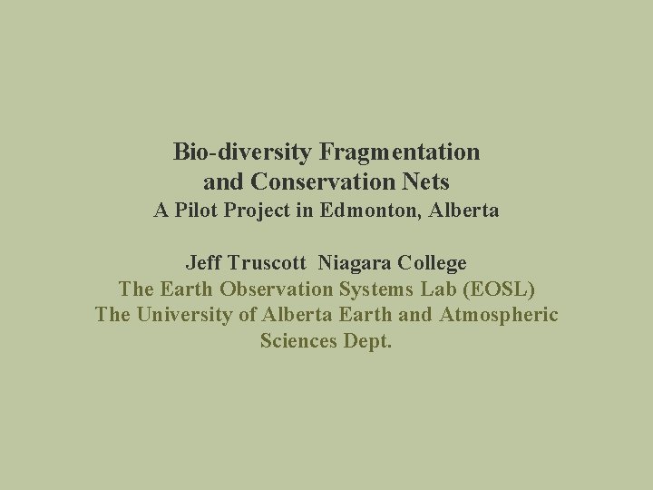 Biodiversity Fragmentation and Conservation Nets A Pilot Project