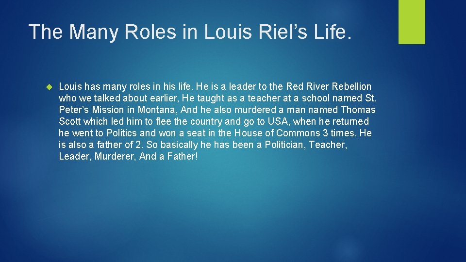 Louis Riel BY ETHAN RAFI AND CLIFFORD Where