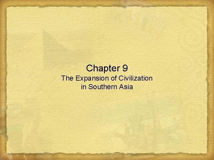 Chapter 9 The Expansion of Civilization in Southern