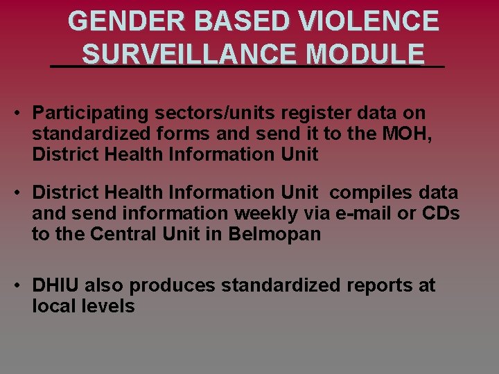 GENDER BASED VIOLENCE SURVEILLANCE THE BELIZE EXPERIENCE THE