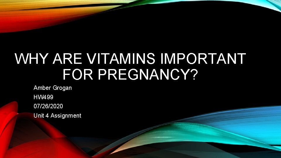 WHY ARE VITAMINS IMPORTANT FOR PREGNANCY Amber Grogan