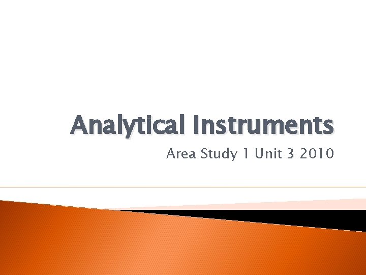 Analytical Instruments Area Study 1 Unit 3 2010