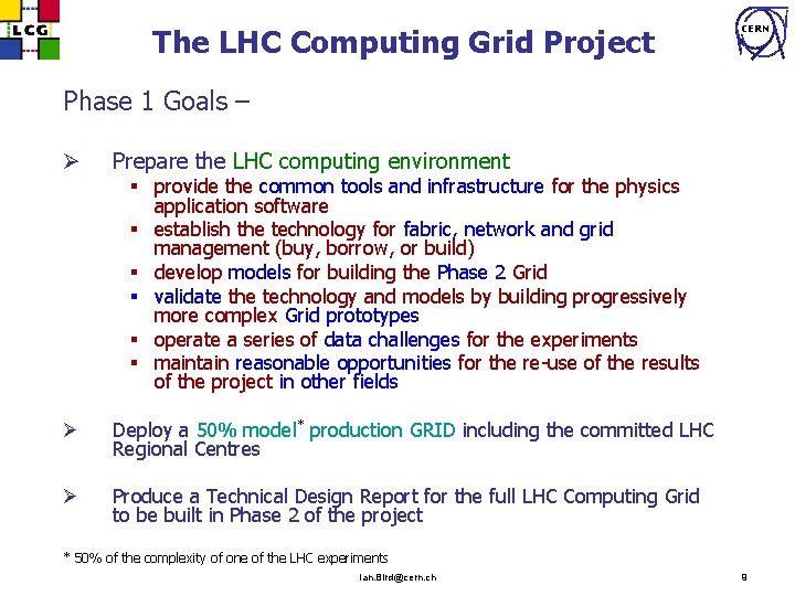 CERN Deploying the LHC Computing Grid The LCG