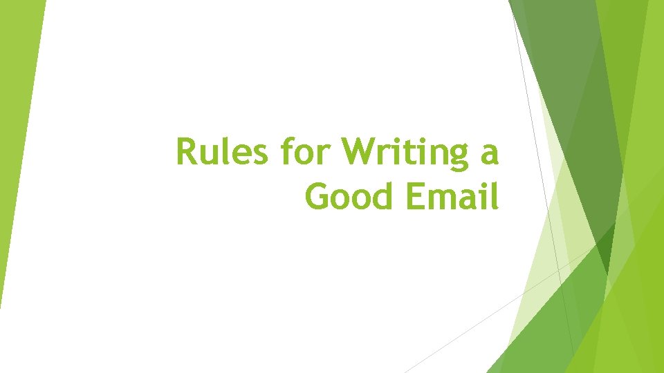 Rules for Writing a Good Email Rule 1