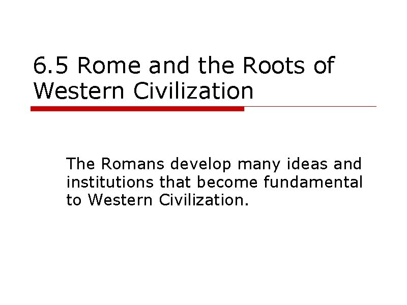 6 5 Rome and the Roots of Western