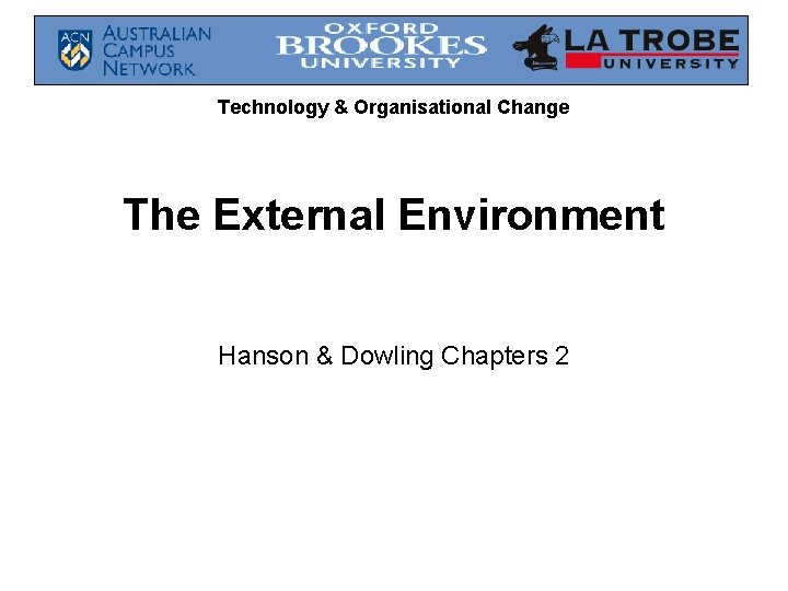 Technology Organisational Change The External Environment Hanson Dowling