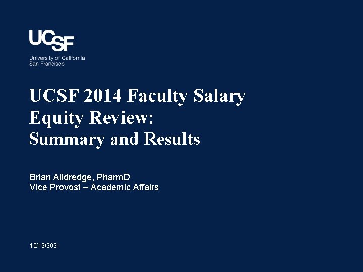 UCSF 2014 Faculty Salary Equity Review Summary and