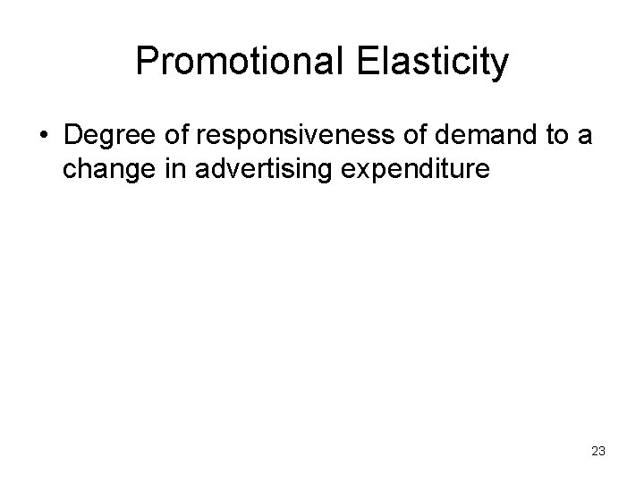 Elasticity of Demand Responsiveness of demand to Change