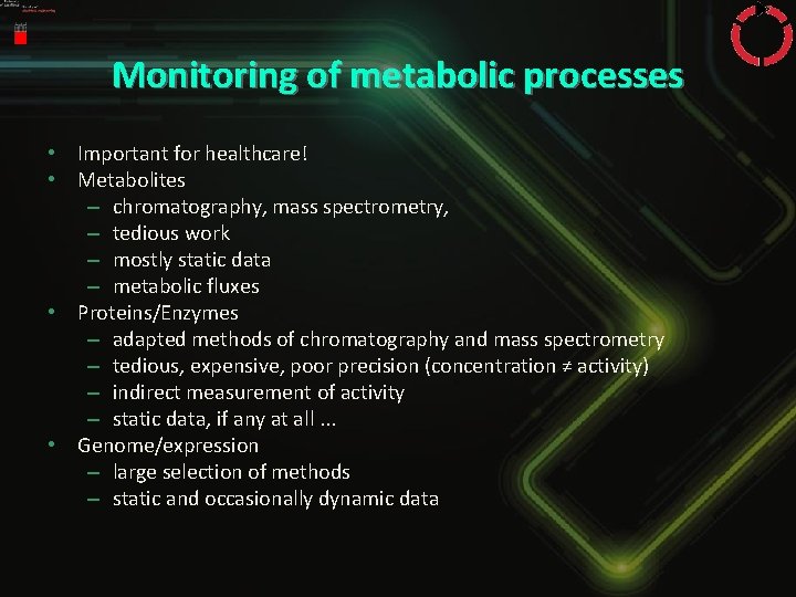 Modelling of Metabolic Processes Bridging the Gap between