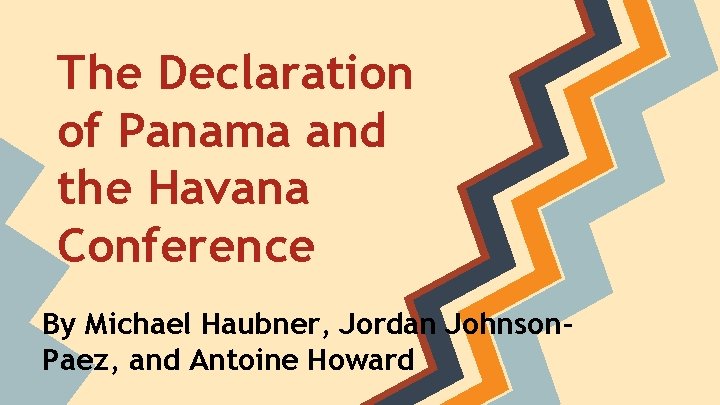 The Declaration of Panama and the Havana Conference