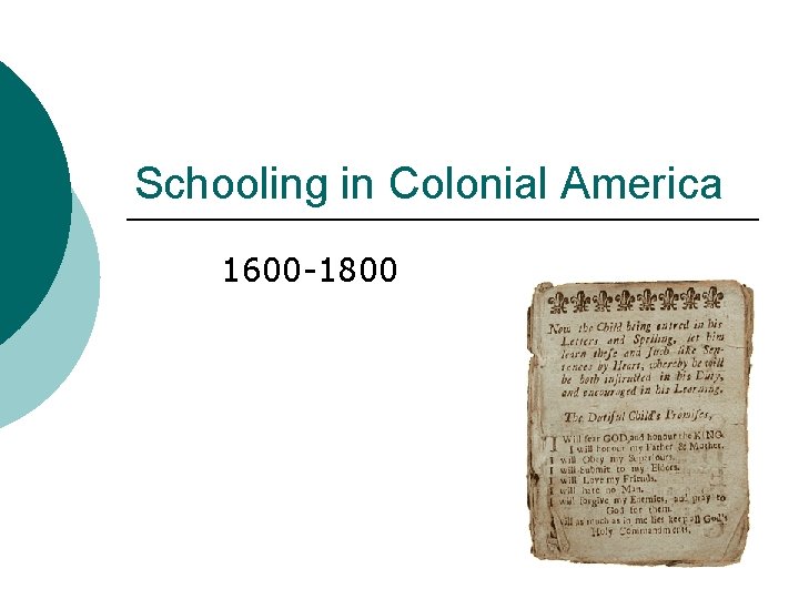 Schooling in Colonial America 1600 1800 The Purpose